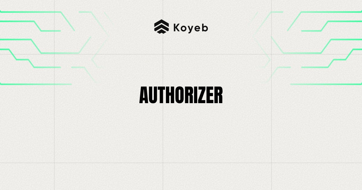 Deploy Authorizer One-Click App - Koyeb