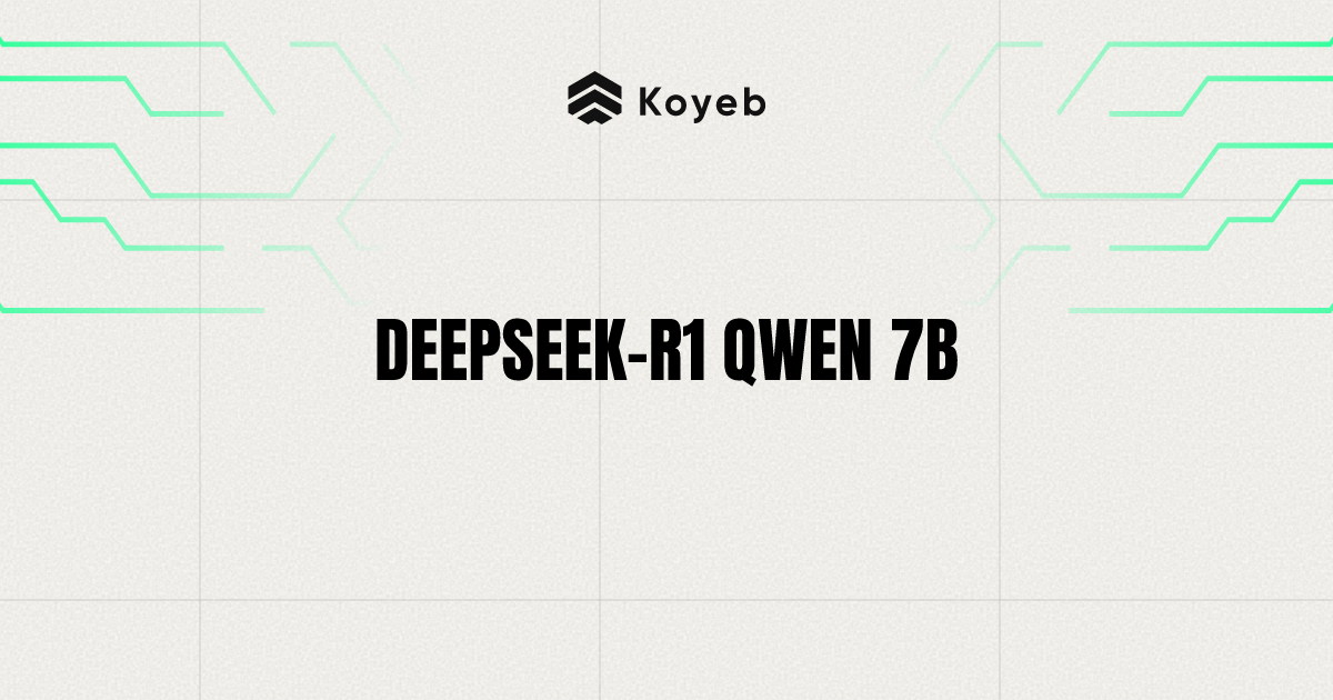 Deploy DeepSeek-R1 Qwen 7B One-Click App - Koyeb
