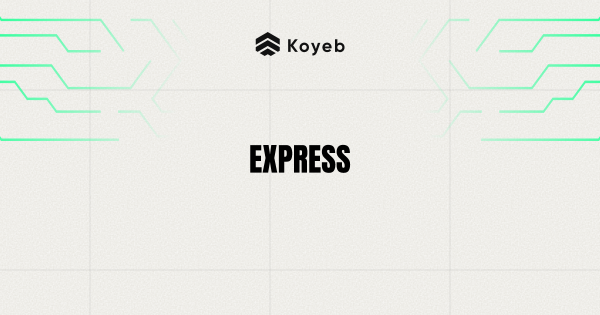 Deploy Express One-Click App - Koyeb Deploy Express One-Click App - Koyeb