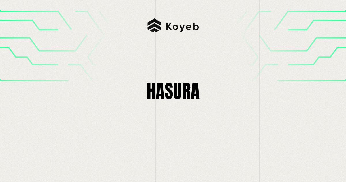 Deploy Hasura One-Click App - Koyeb