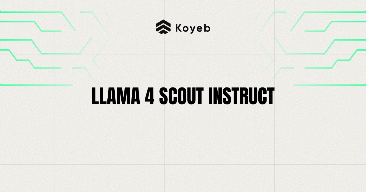 Deploy Llama 4 Scout Instruct One Click App Koyeb 