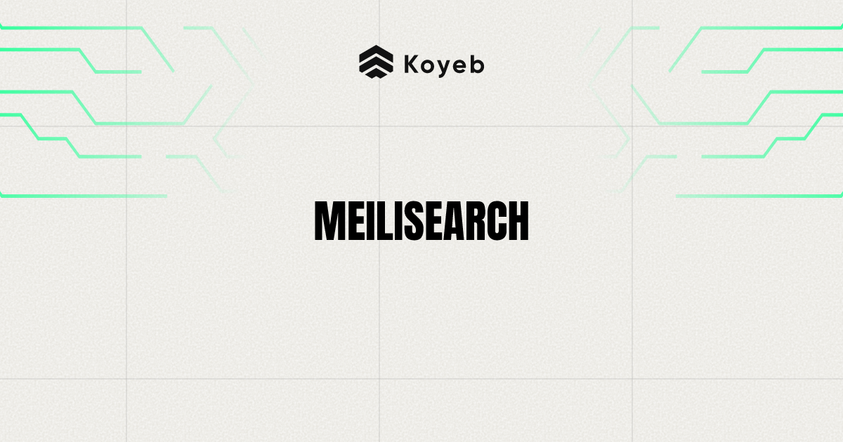 Deploy Meilisearch One-Click App - Koyeb