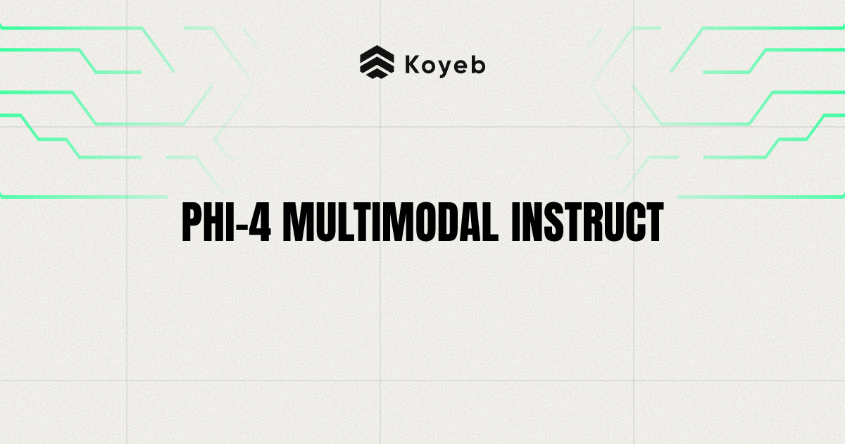 Deploy Phi-4 Multimodal Instruct One-Click App - Koyeb
