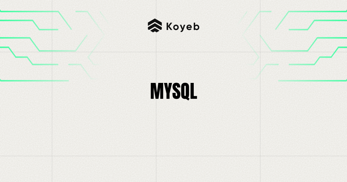 Deploy MySQL One-Click App - Koyeb