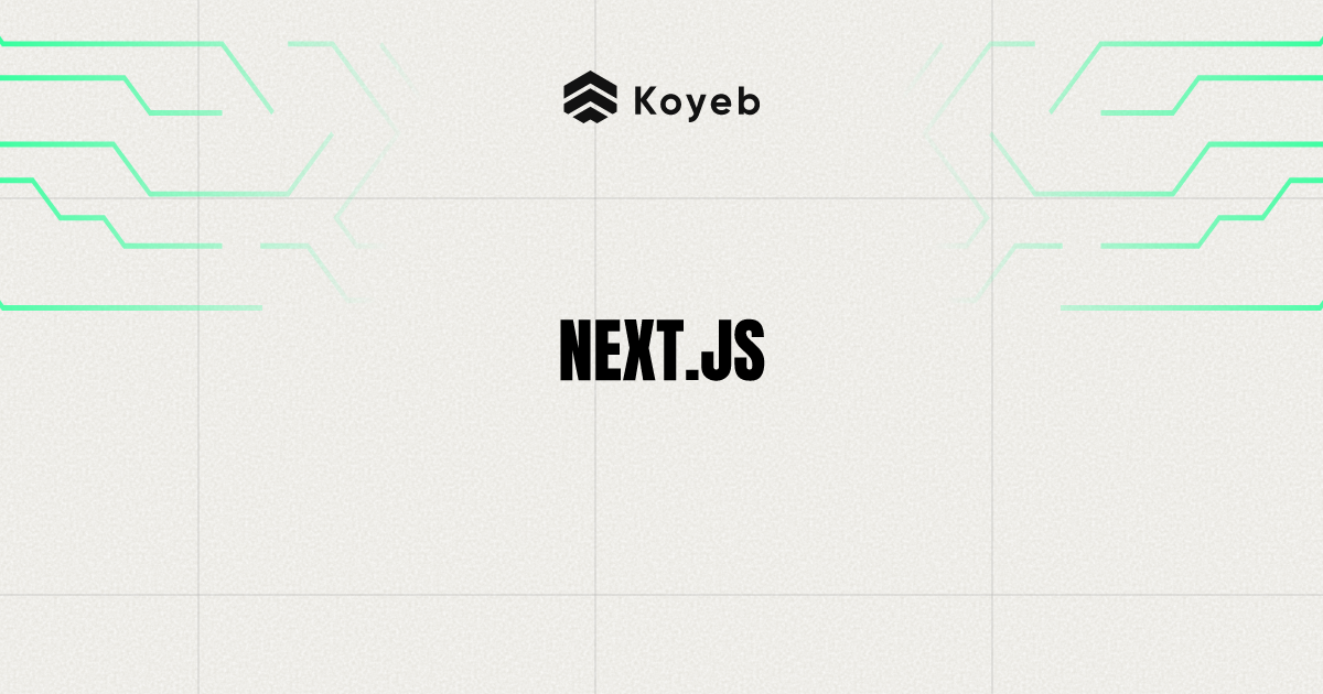Deploy Next.js One-Click App - Koyeb Deploy Next.js One-Click App - Koyeb