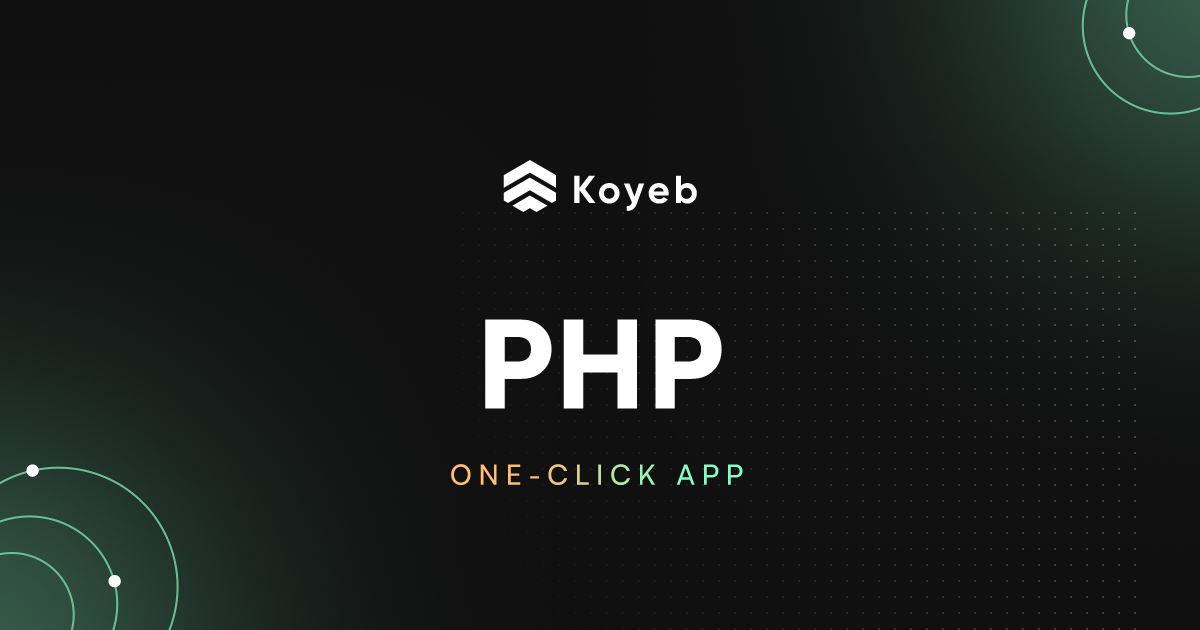 Deploy PHP One-Click App - Koyeb Deploy PHP One-Click App - Koyeb