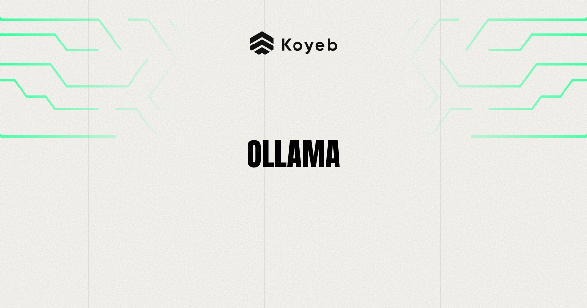 Deploy Ollama One-Click App - Koyeb