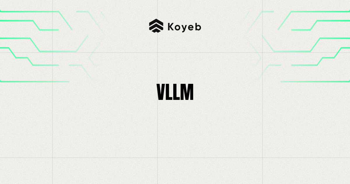 Deploy vLLM One-Click App - Koyeb