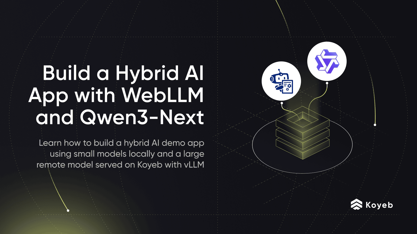 Build a Hybrid AI App With WebLLM & Qwen 3 Next on Koyeb - Koyeb