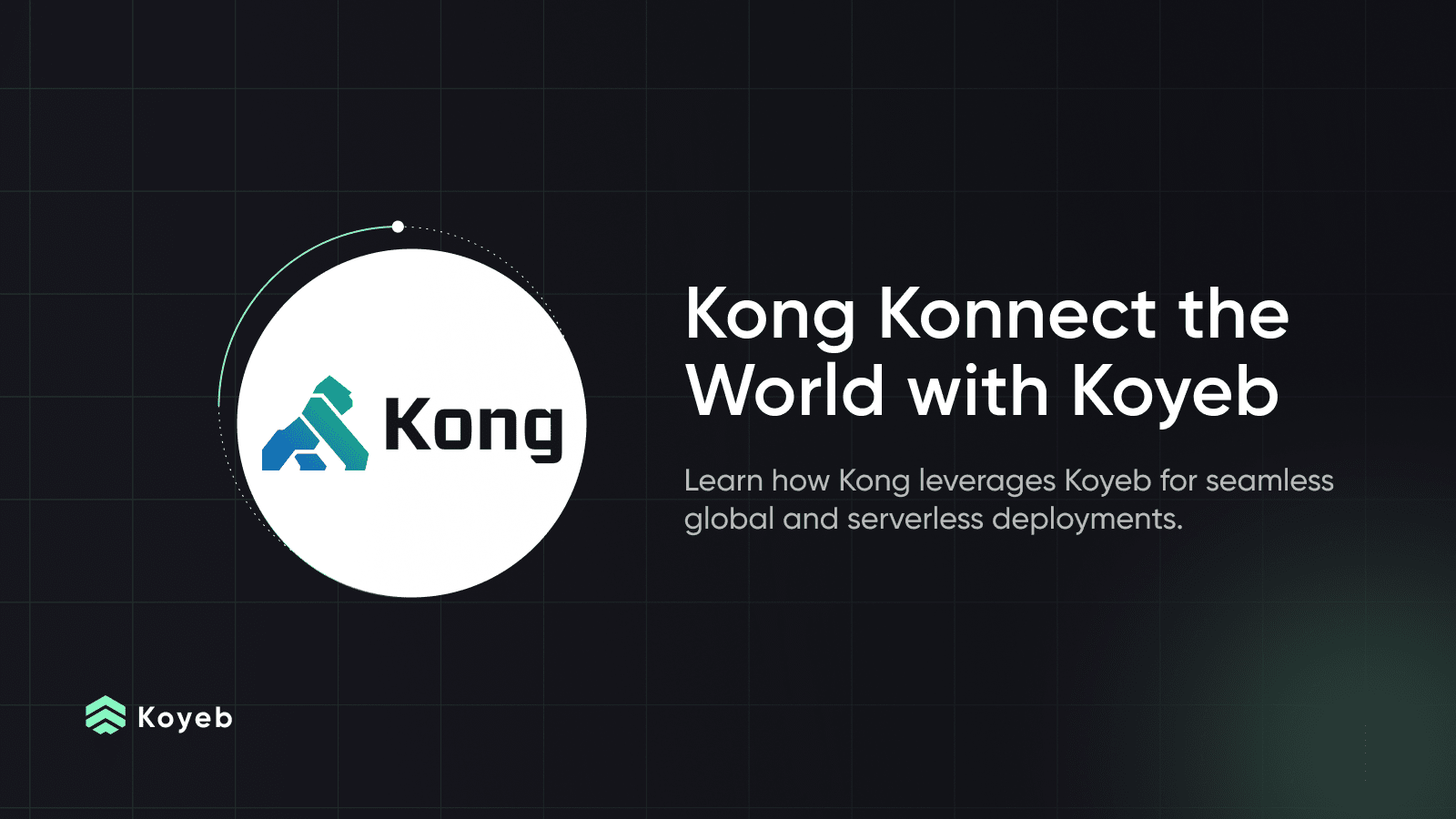 Kong Konnect the World: Seamless Global and Serverless Deployments Powered by Koyeb - Koyeb