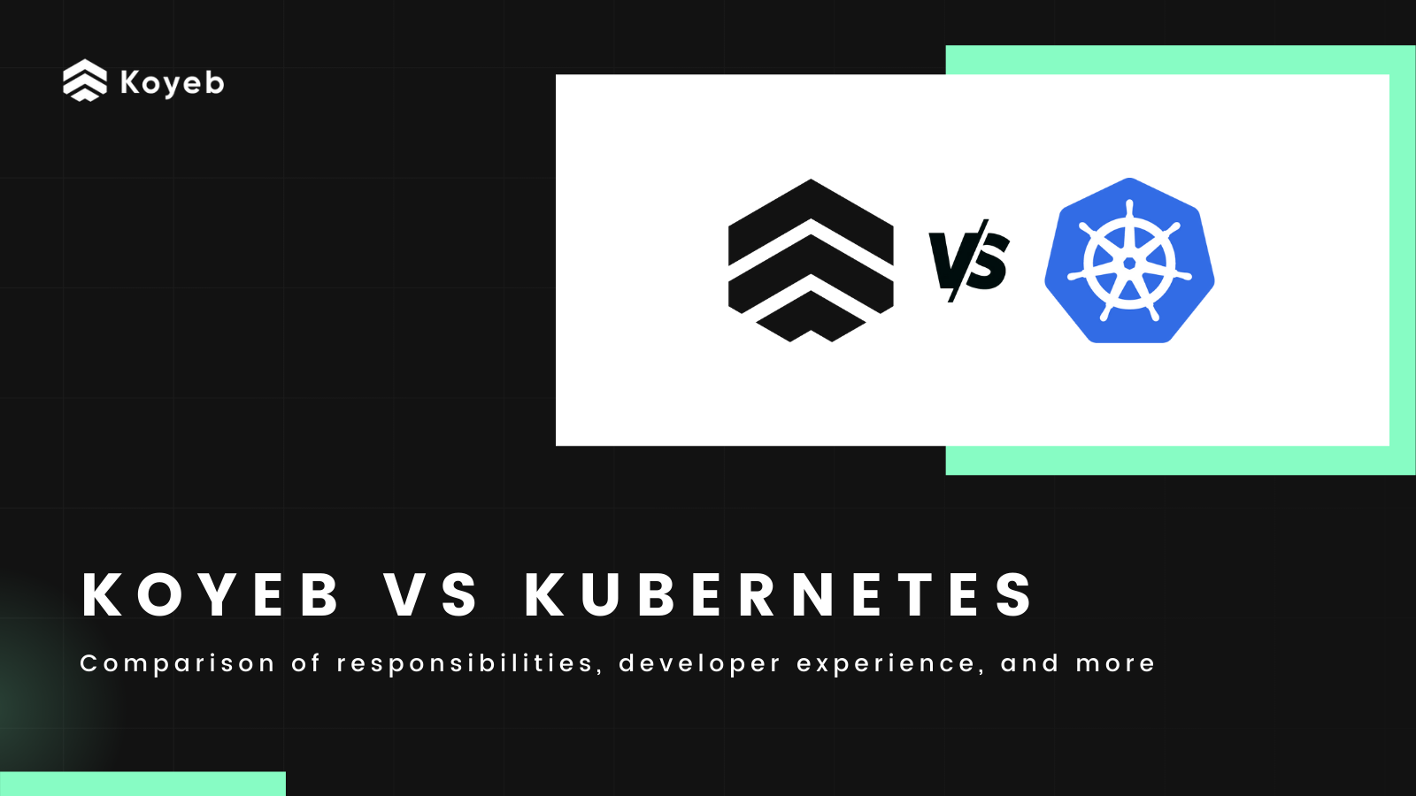 Kubernetes vs Koyeb - Koyeb Kubernetes vs Koyeb - Koyeb
