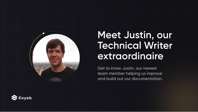 Meet Justin, Technical Writer and Documentation Expert - Koyeb