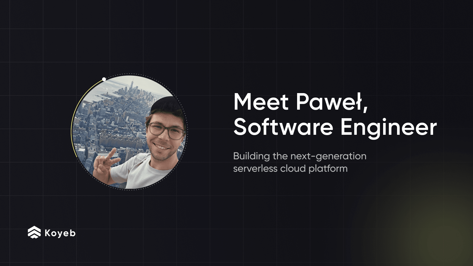 Meet Paweł, Software Engineer Building the Koyeb Serverless Platform - Koyeb