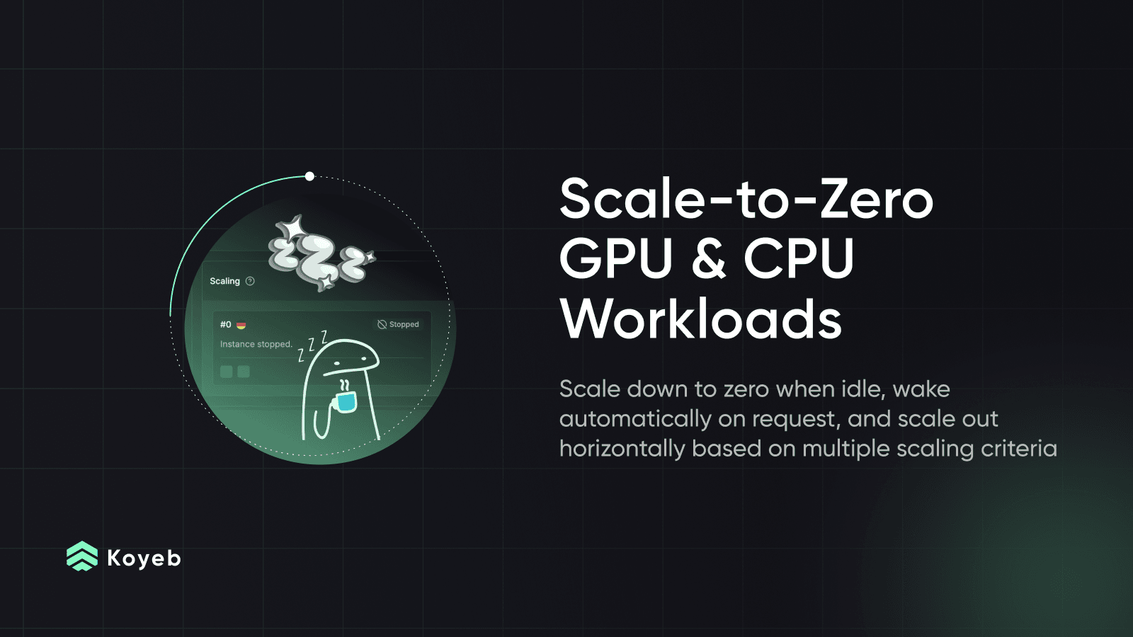 Scale to Zero: Optimize GPU and CPU Workloads - Koyeb